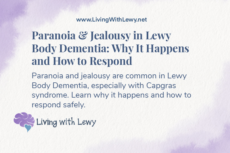 Paranoia & Jealousy in Lewy Body Dementia: Why It Happens and How to ...
