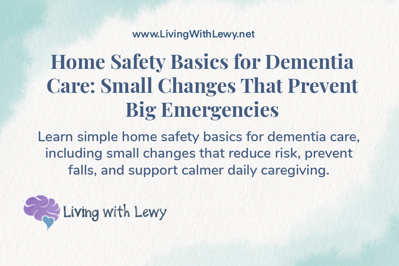Home Safety Basics for Dementia Care: Small Changes That Prevent Big ...