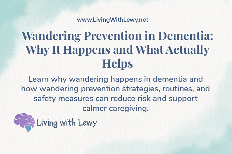 Wandering Prevention in Dementia: Why It Happens, How to Reduce Risk ...
